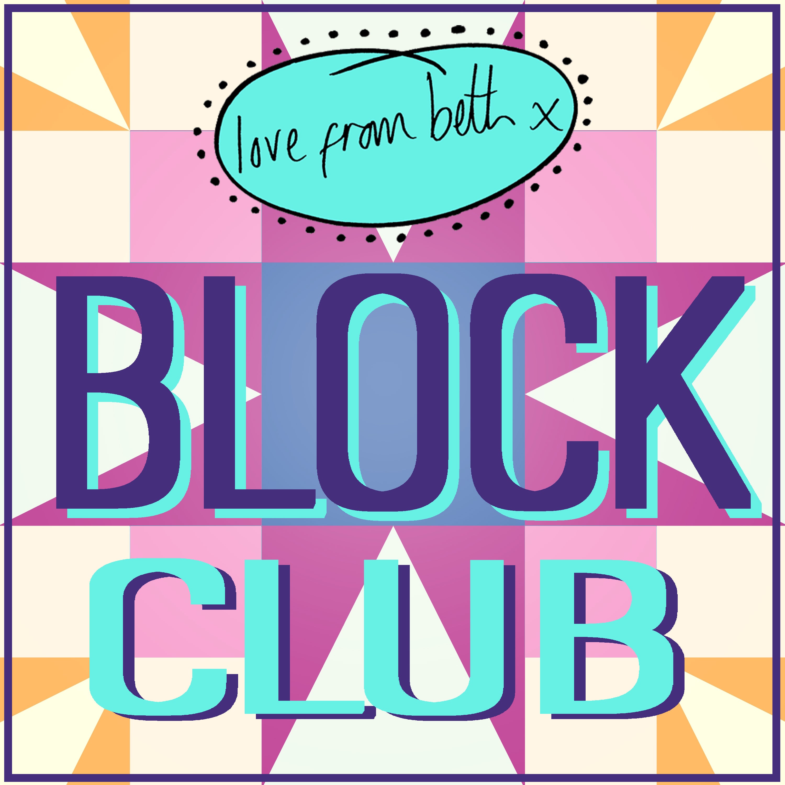 Block Club Month 3 – Love From Beth